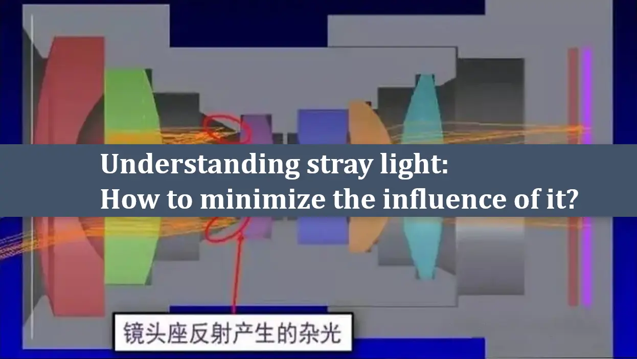 Understanding stray light: How to minimize the influence of it?