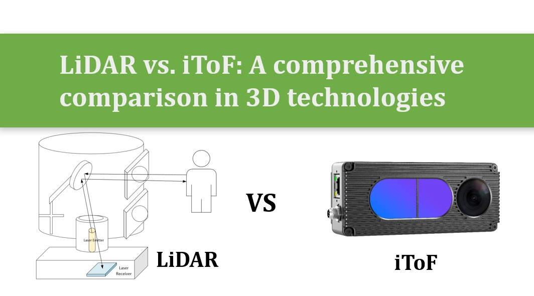 LiDAR vs. iToF: A comprehensive comparison in 3D technologies